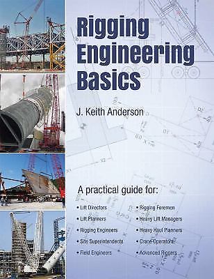 Rigging Engineering Basics by J. Keith Anderson (2016, Trade Paperback ...