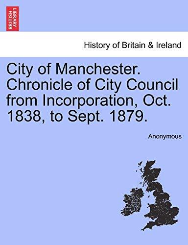 City of Manchester. Chronicle of City Council from Incorporation, Oct ...