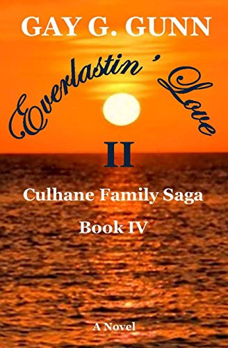 EVERLASTIN' LOVE II: CULHANE FAMILY SAGE: BOOK IV By Gay G. Gunn **BRAND NEW** 9780578513614| eBay