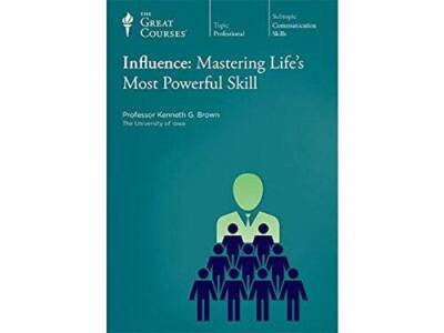 The Great Courses: Influence: Mastering Lifes Most Powerful Skill ...