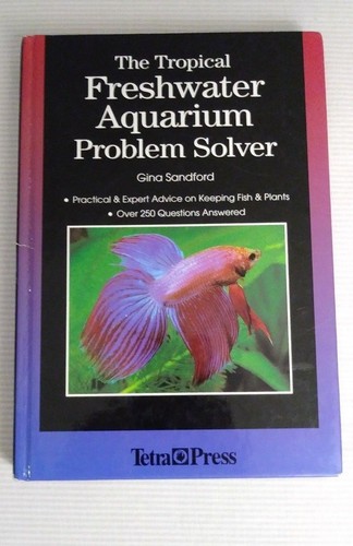 Tropical Freshwater Aquarium Problem Solver by Gina Sandford (1998 ...