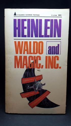 Waldo Magic, Inc.: Robert A. Heinlein. Pyramid Books 3rd Printing 1968 ...