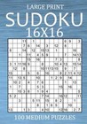 Large Print Sudoku 16x16 - 100 Medium Puzzles: Hexadoku Puzzle Book for ...