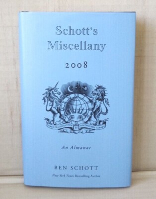 1st edition - Schott's Miscellany 2008: An Almanac by Ben Schott - Hardcover 9781596913820| eBay