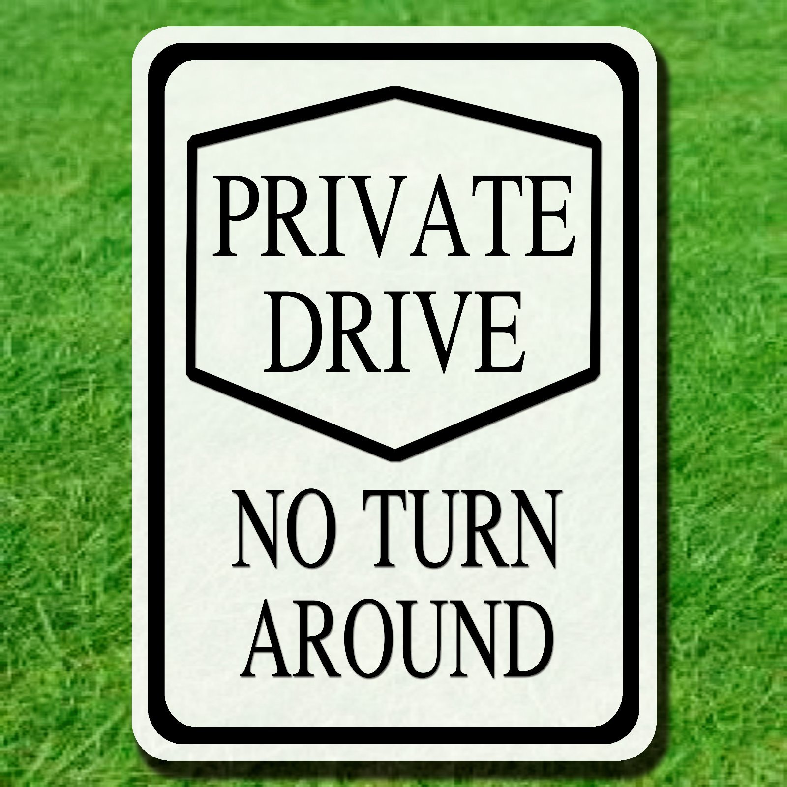 ALUMINUM 10" BY 14" PRIVATE DRIVE NO TURN AROUND WARNING SIGN | eBay