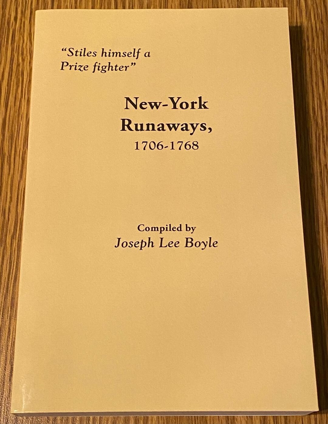 Stiles Himself a Prize Fighter : New-York Runaways, 1706-1768 by Joseph ...