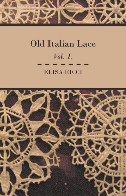 Old Italian Lace - Vol. I. von Elisa Ricci (2010, Taschenbuch) online ...
