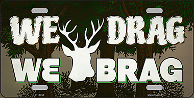 We Drag We Brag Novelty Metal License Plate Tag LP13768 | eBay