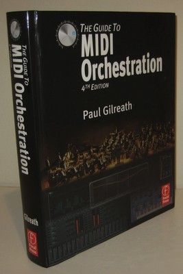 The Guide to MIDI Orchestration 4e by Gilreath, Paul, NEW Book, FREE ...
