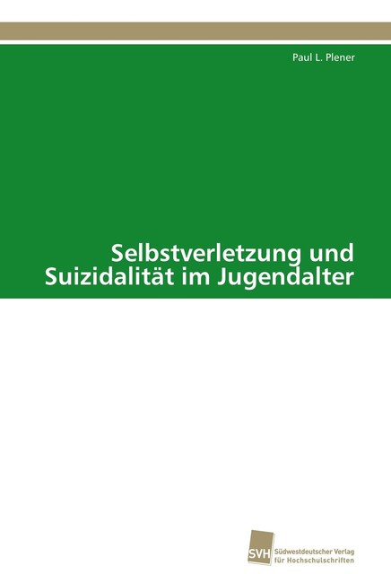 Selbstverletzung und Suizidalität im Jugendalter von Paul L. Plener ...
