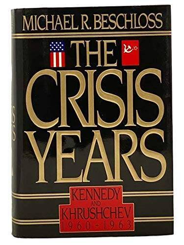 The Crisis Years: Kennedy and Krushchev, 1960-1963 - Paperback - VERY ...