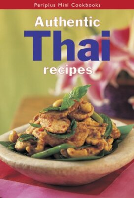Authentic Thai Recipes Book The Fast Free Shipping 9789628734467| eBay