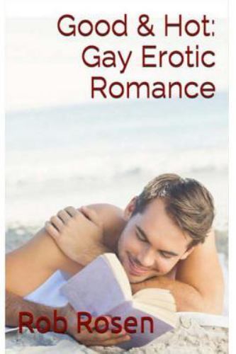 Good and Hot: Gay Erotic Romance by Rob Rosen (2011, Trade Paperback) for sale online | eBay