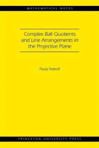 Complex Ball Quotients and Line Arrangements in the Projective Plane ...