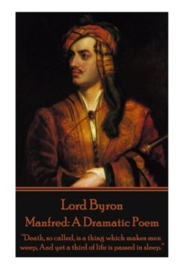 Lord Byron - Manfred: A Dramatic Poem: aDeath. Byron