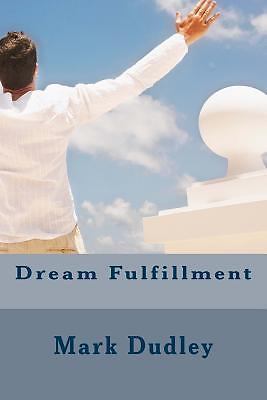 Dream Fulfillment by Mark Dudley (Paperback / softback, 2016) for sale ...