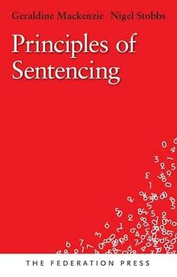 Principles of Sentencing by assisted by Jodie O'Leary, Nigel Stobbs ...