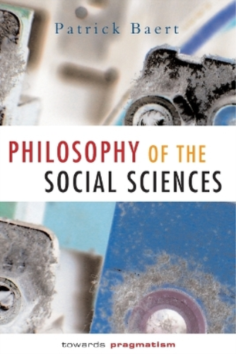 Patrick Baert Philosophy of the Social Sciences (Paperback ...