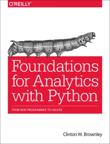 Foundations for Analytics with Python: From Non-Programmer to Hacker [Paperback] | eBay