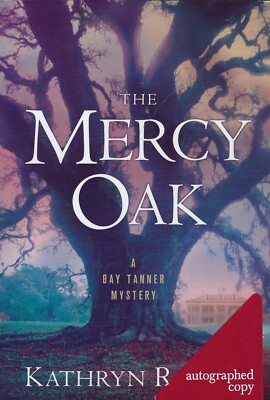 The Mercy Oak by Kathryn R. Wall (2008, Hardcover) SIGNED Brand New ...