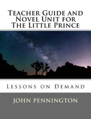 Teacher Guide And Novel Unit For The Little Prince: Lessons On Demand ...