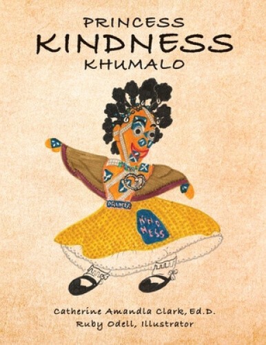 Princess Kindness Khumalo by Clark, Ed. D. Catherine Amandla ...