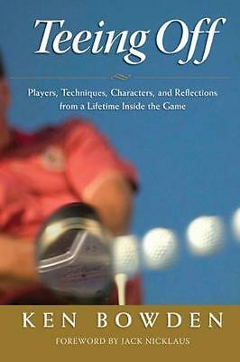 Teeing Off : Players, Techniques, Characters, Experiences, and ...