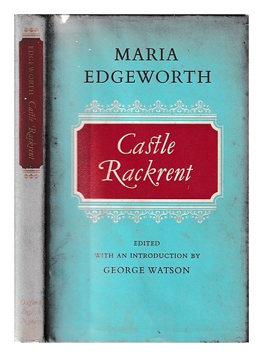 Edgeworth, Maria Castle Rackrent / Maria Edgeworth ; edited by George ...