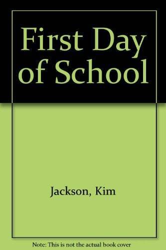 First Day of School - Library Binding By Jackson, Kim - GOOD ...