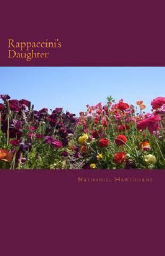 Rappaccini's Daughter by Nathanial Hawthorne (2013, Trade Paperback ...