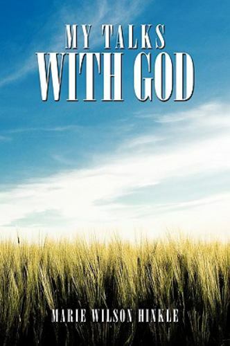 My Talks with God by Marie Wilson Hinkle (2009, Trade Paperback) for ...