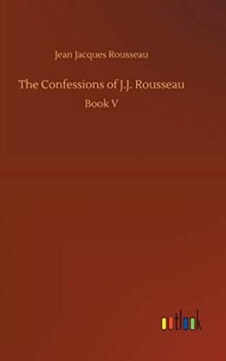 The Confessions of J.J. Rousseau. Rousseau 9783732667062 Fast Free Shipping