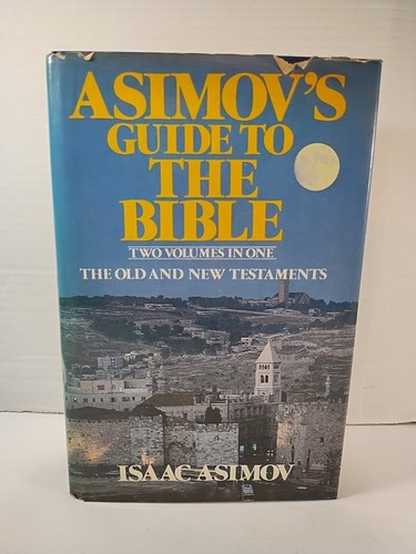 Asimov's Guide to the Bible: Two Volumes in One:The Old & New ...