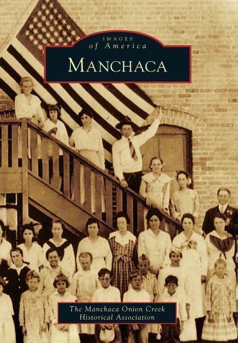 Manchaca by The Manchaca Onion Creek Historical Association (2013 ...