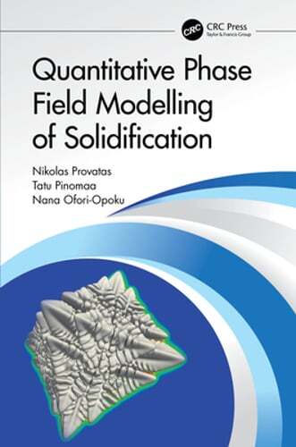 Quantitative Phase Field Modelling of Solidification by Nikolas ...