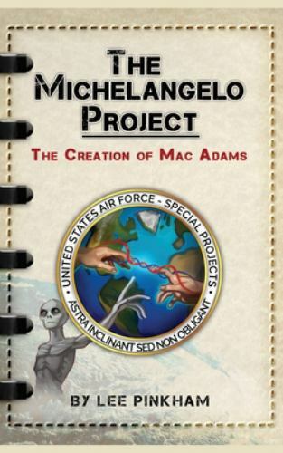 The Michelangelo Project: The Creation of Mac Adams by Pinkham, Lee ...
