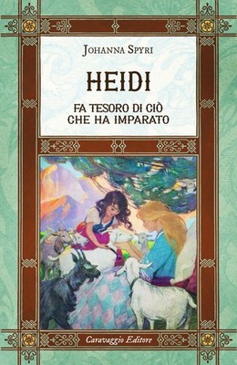 Jessie Willcox Sm Heidi fa tesoro di ciò che ha imparato. Ediz. i ...