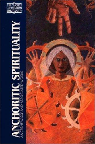 Anchoritic Spirituality : Ancrene Wisse and Associated Works by ...