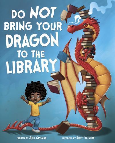 Do Not Bring Your Dragon to the Library, Library by Gassman, Julie ...