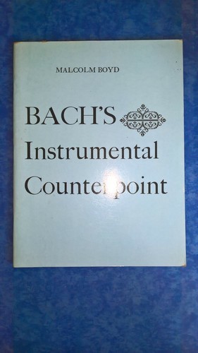 Bach's Instrumental Counterpoint Textbook by Malcolm Boyd 1977 Very ...