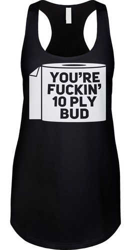 You're Fuckin 10 Ply Bud- Letterkenny, TV, Funny, Hockey Shirt ...