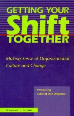 Getting Your Shift Together : Making Sense of Organizational Culture and - GOOD 9780967324807| eBay