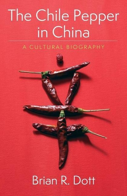 The Chile Pepper in China von Brian R. Dott (2020, Gebundene Ausgabe ...