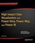 HIGH IMPACT DATA VISUALIZATION WITH POWER VIEW, POWER MAP, By Adam ...