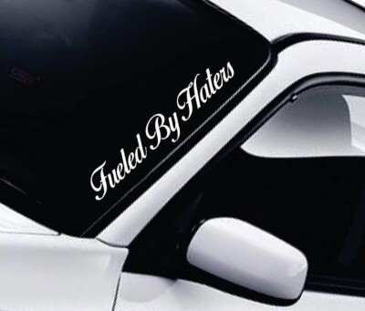 Fueled By Haters Car Window Windshield Truck JDM Decal Sticker Vinyl ...