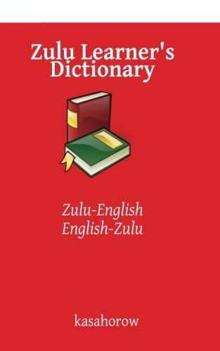 ZULU LEARNER'S DICTIONARY: ZULU-ENGLISH, ENGLISH-ZULU By Kasahorow ...