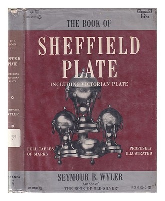 Wyler, Seymour B The Book Of Sheffield Piastra / By B. Wyler ; con ...