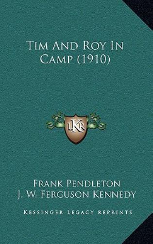 Tim and Roy in Camp by Frank Pendleton (2010, Trade Paperback) for sale ...