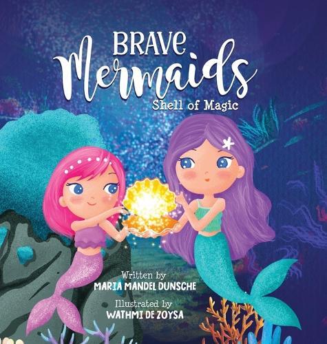 Maria Mandel Dunsche Brave Mermaids Shell of Magic (Relié) Brave ...