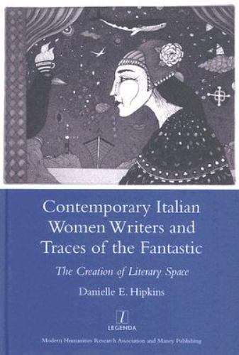 Contemporary Italian Women Writers and Traces of the Fantastic : The ...